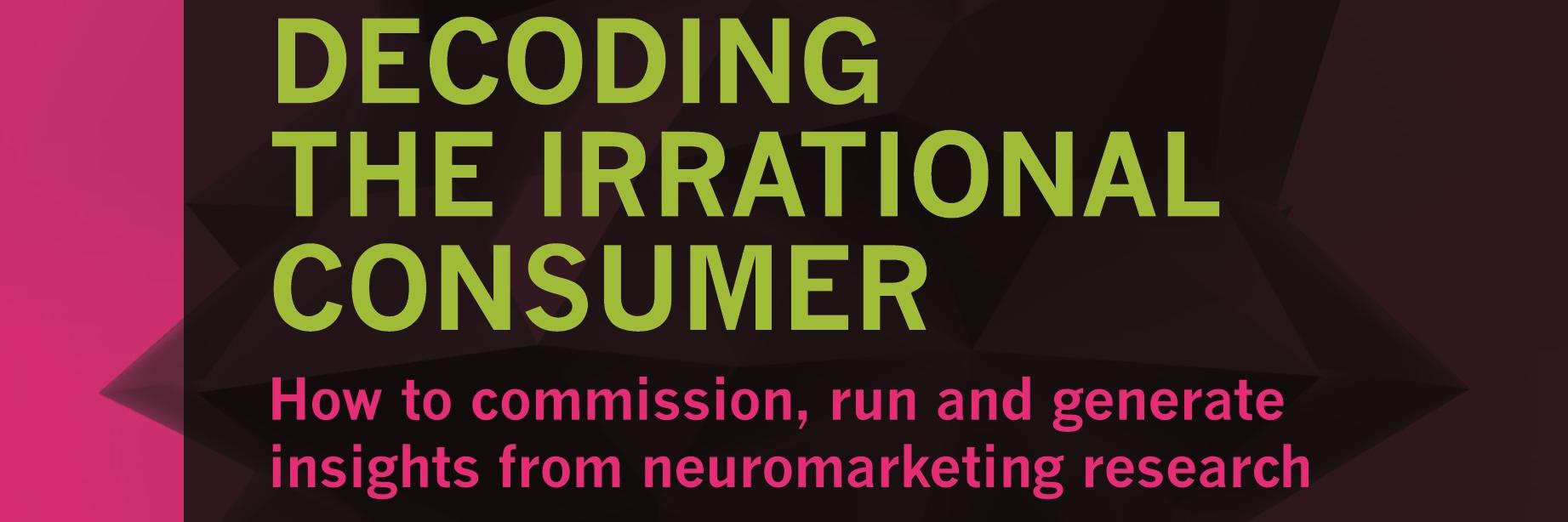 Decoding The Irrational Consumer | The Marketing Society Decoding The Irrational Consumer | The Marketing Society